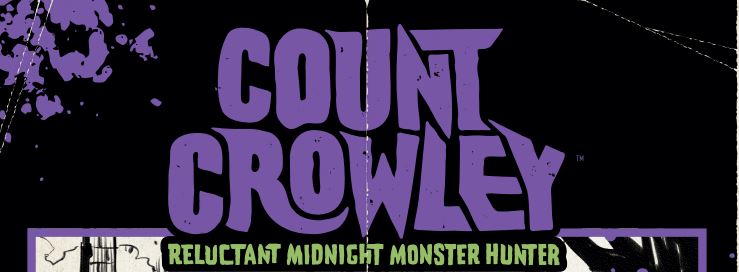 COUNT CROWLEY: RELUCTANT MIDNIGHT MONSTER HUNTER #2 review: Sidekick ...